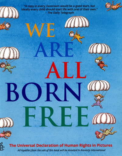 We Are All Born Free: The Universal Declaration of Human Rights in ...