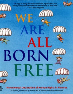 We Are All Born Free: The Universal Declaration of Human Rights in ...